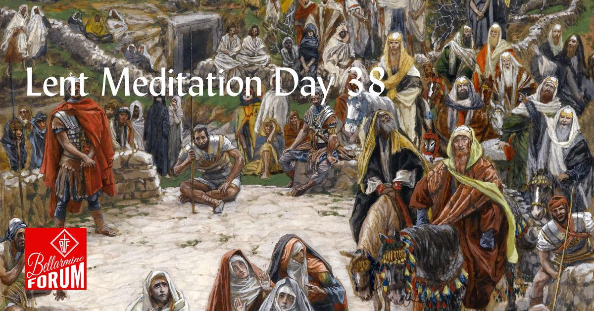 Lent Day 38: Friday after the Fifth Sunday in Lent— The Deriding of ...