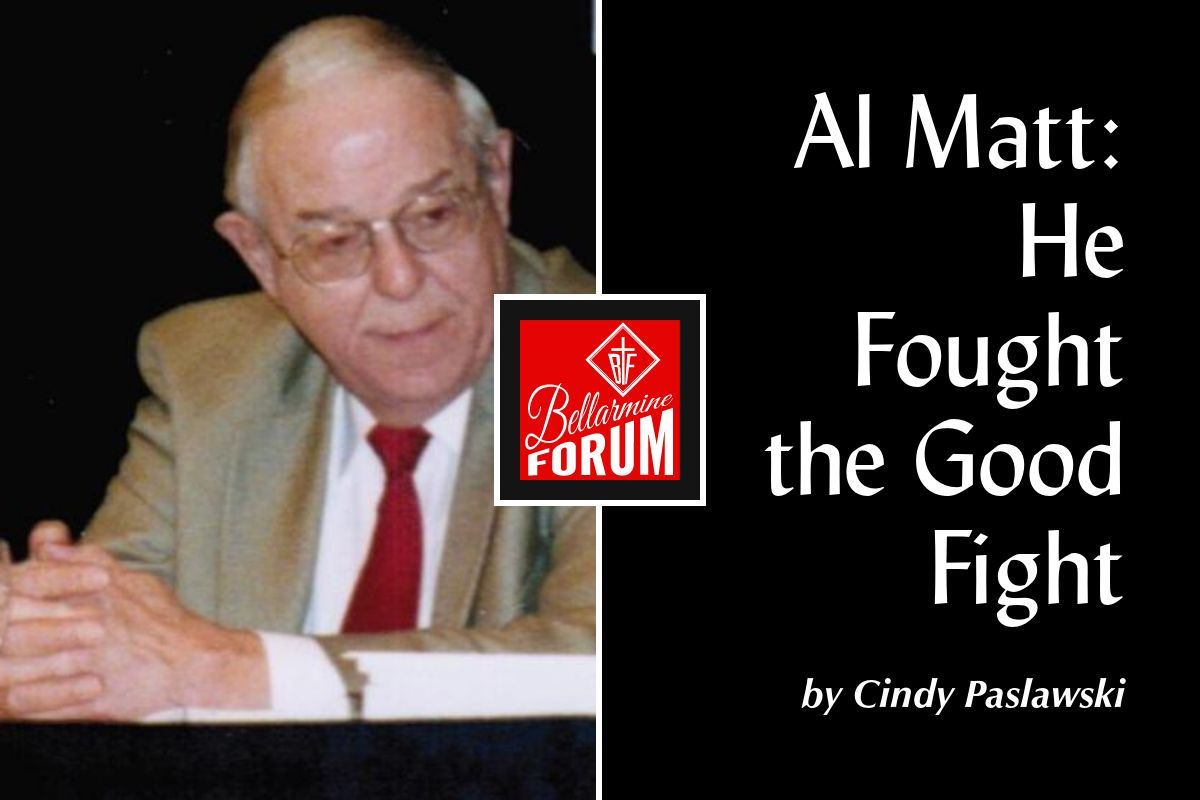 Al Matt: He Fought the Good Fight - The Bellarmine Forum