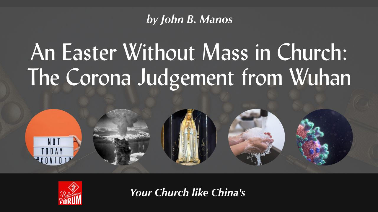 An Easter Without Mass in Church: The Coronavirus Judgement from Wuhan ...