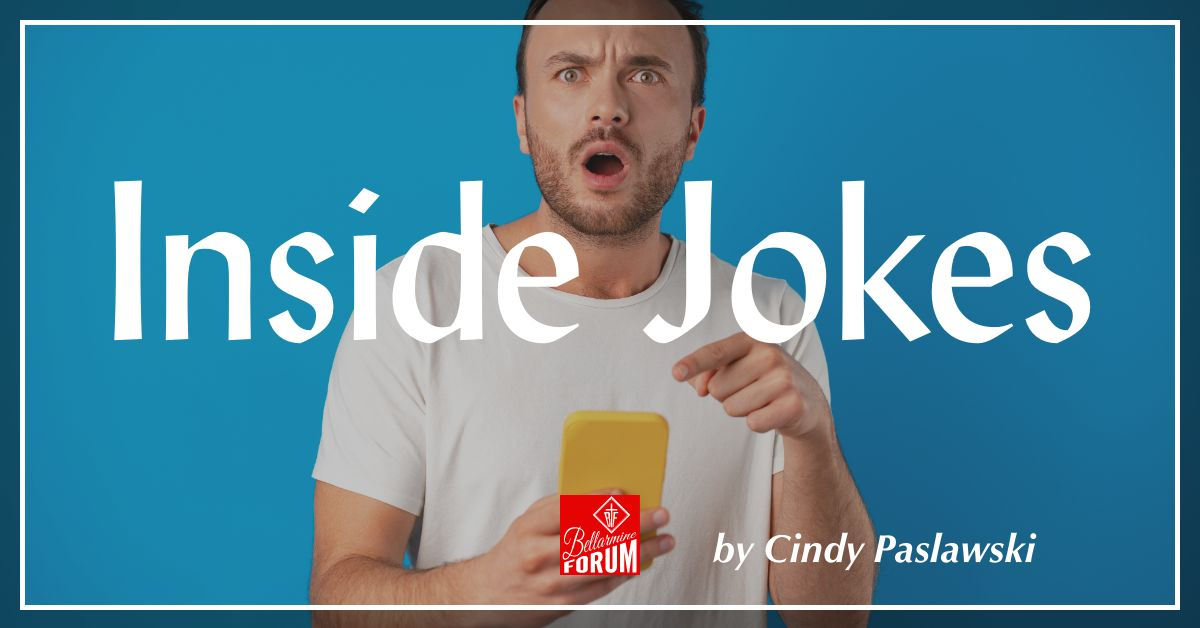Inside Jokes - The Bellarmine Forum